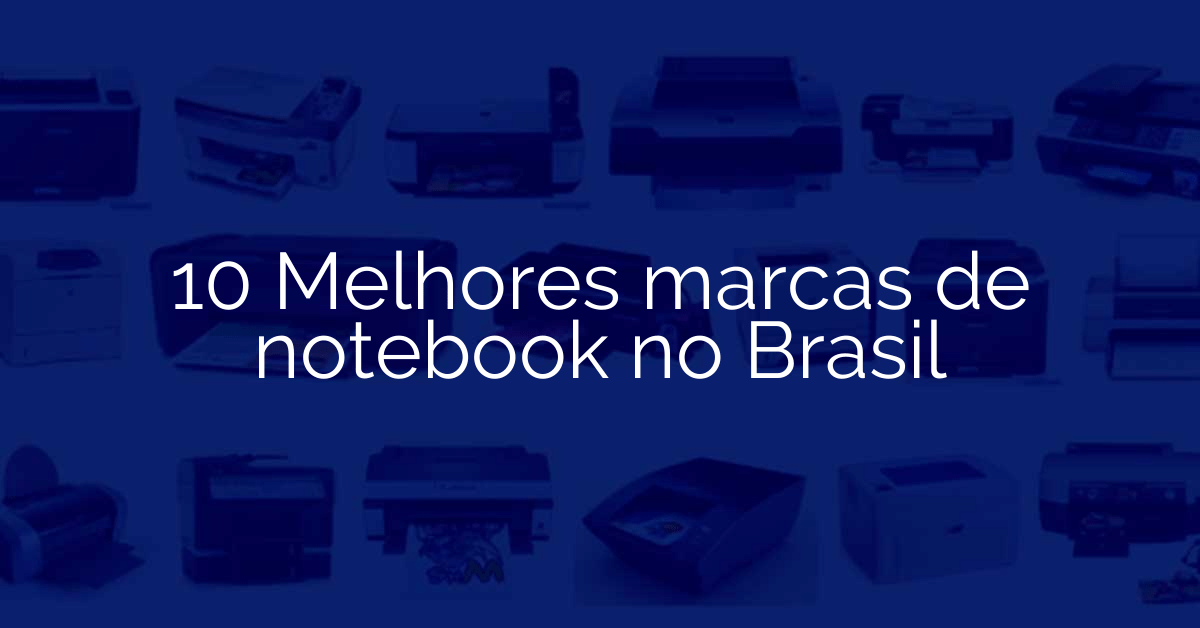 10 Melhores marcas de notebook no Brasil - LW Informática